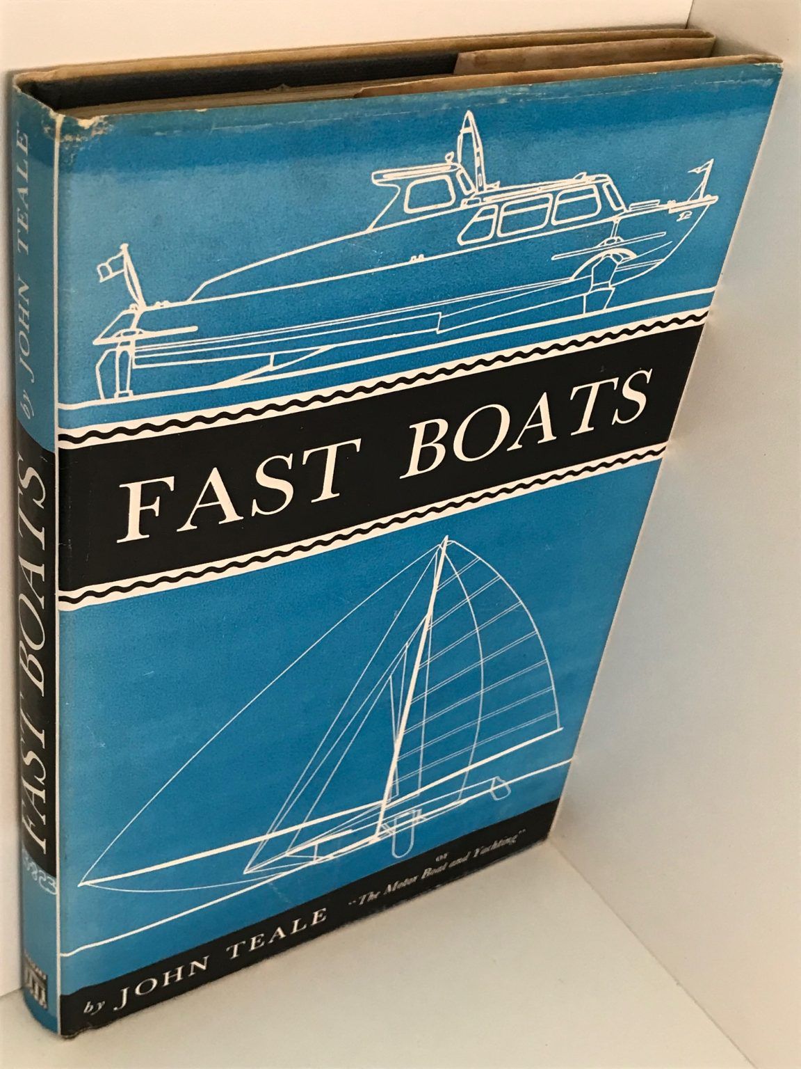 FAST BOATS: A Guide to Speed Under Sail and Power