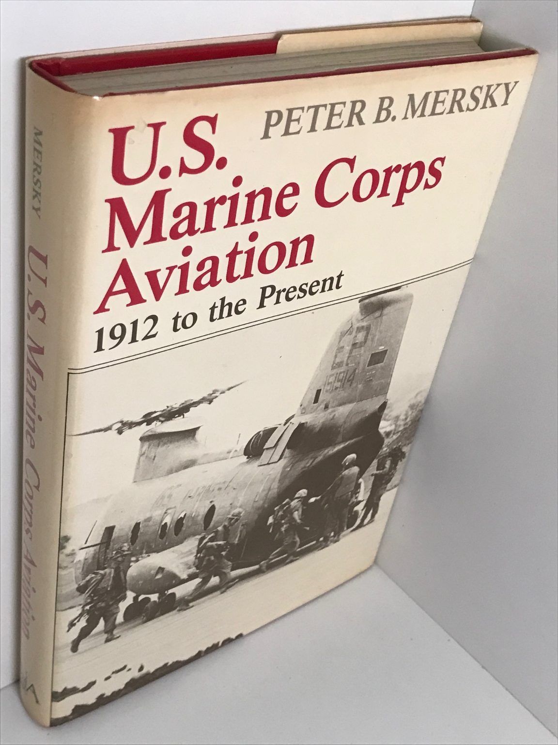 U.S. MARINE CORPS AVIATION: 1912 To The Present