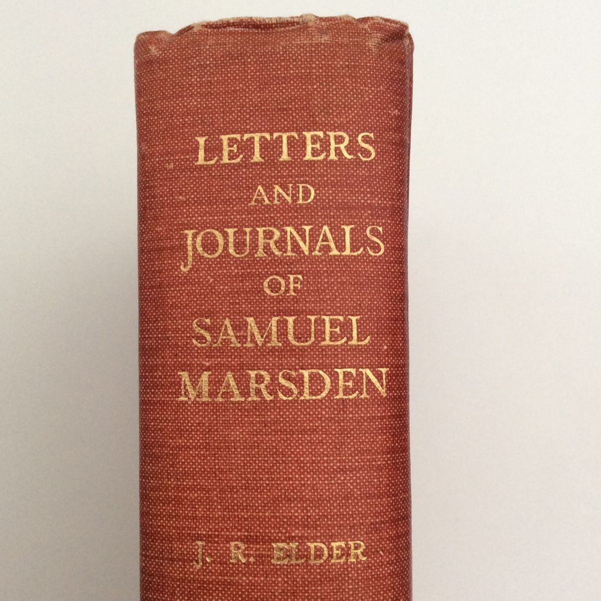 SAMUEL MARSDEN 1766 - 1838: The Letters and Journals of