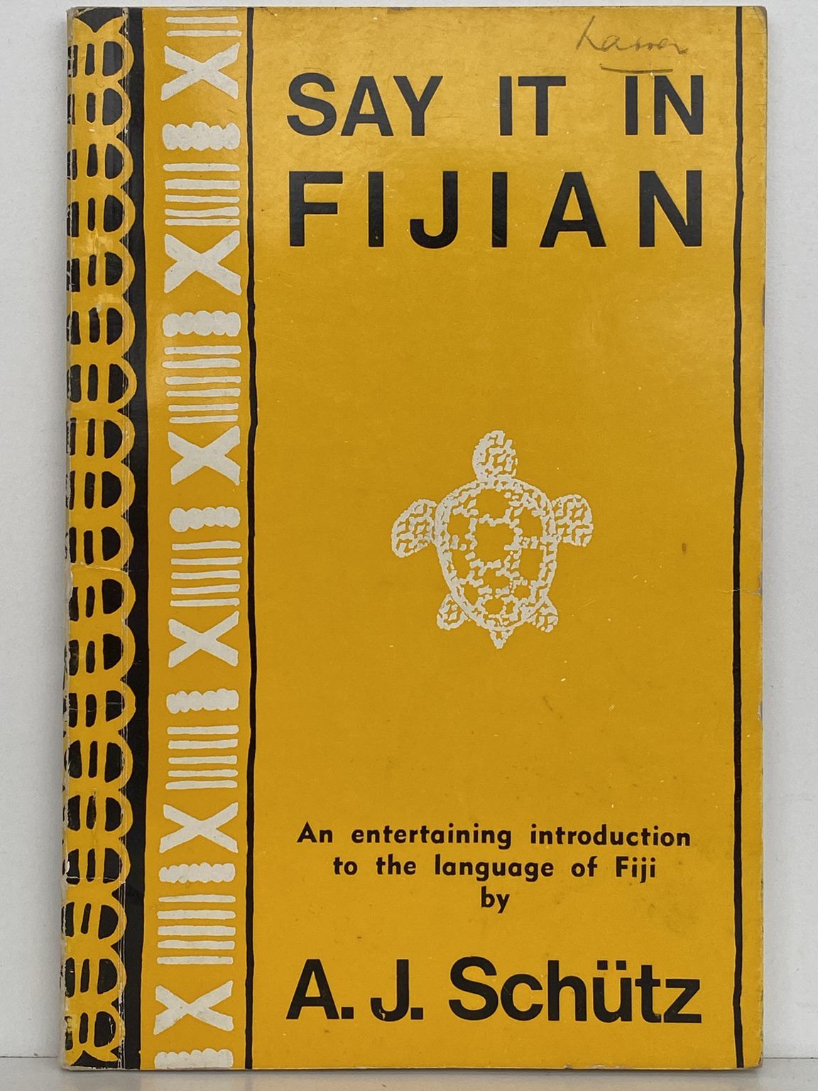 SAY IT IN FIJIAN: An entertaining introduction to the language of Fiji