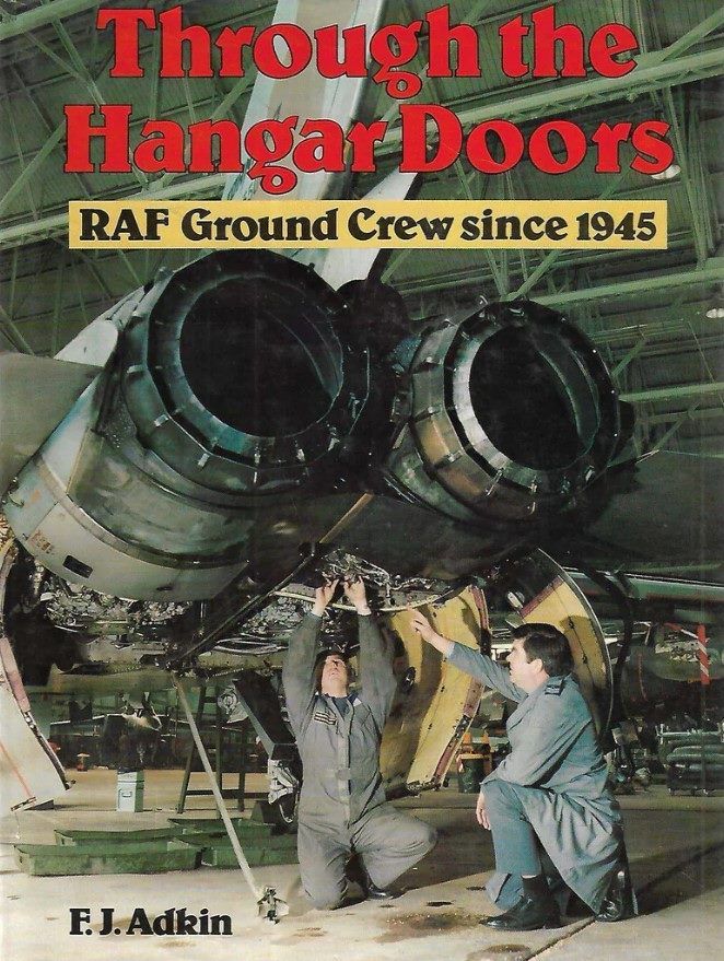 THROUGH THE HANGAR DOORS: RAF Ground Crew Since 1945