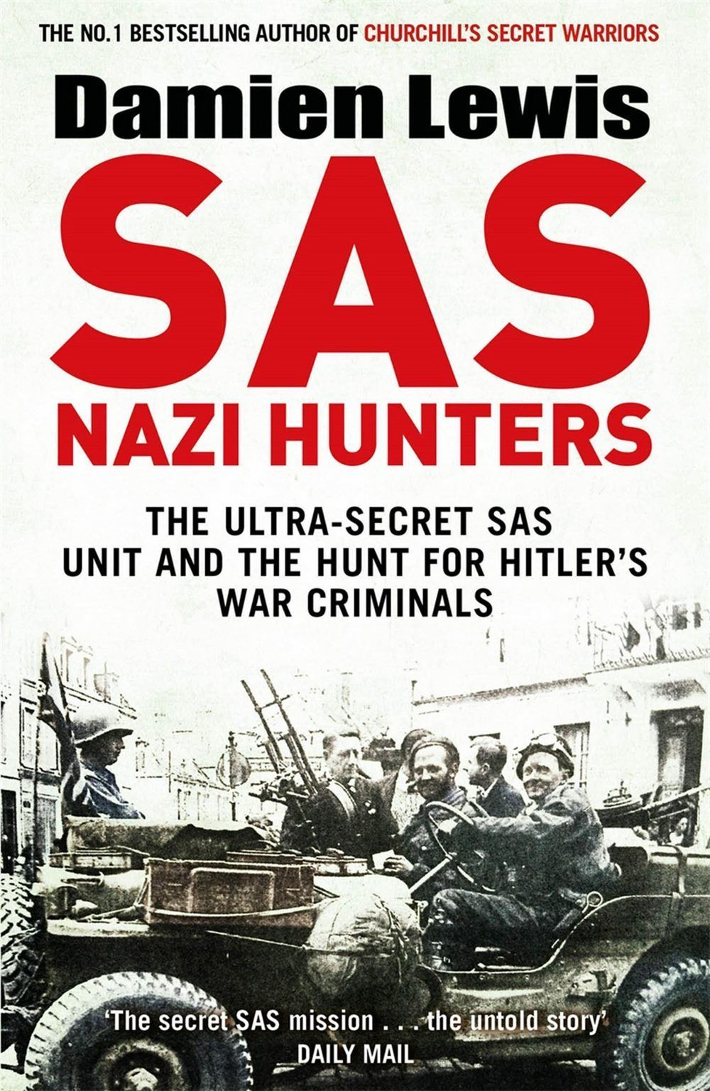 SAS NAZI HUNTERS: The Ultra-secret unit and the hunt for Hitler's War ...
