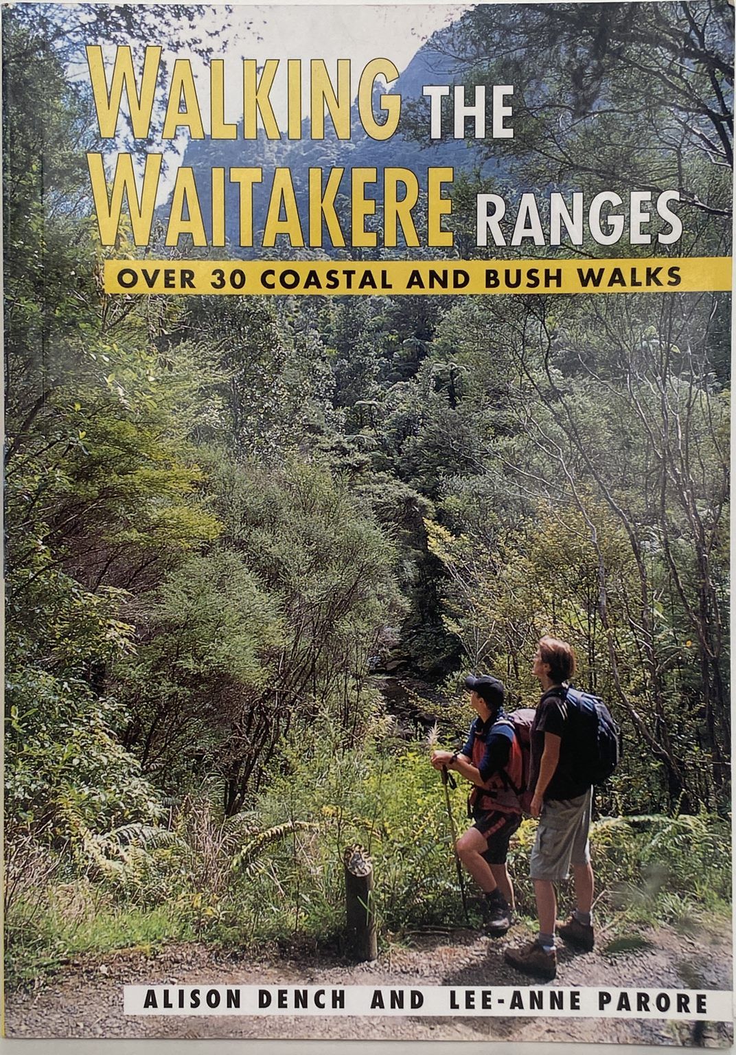 WALKING THE WAITAKERE RANGES: Over 30 Coastal and Bush Walks