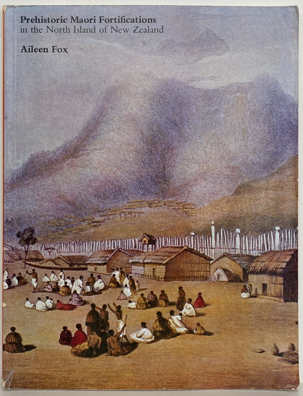 PREHISTORIC MAORI FORTIFICATIONS: In the North Island